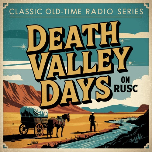 Death Valley Days: The Longest-Running Western Radio Drama