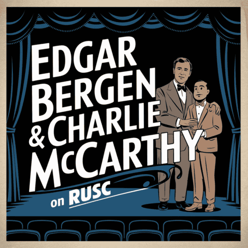 Edgar Bergen & Charlie McCarthy: Icons of Radio Comedy's Golden Age